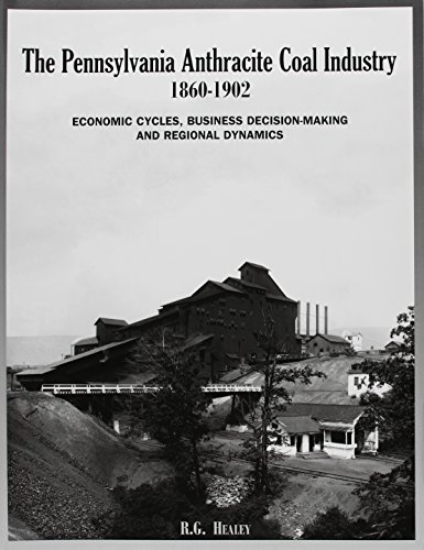 The Pennsylvania Anthracite Coal Industry, 1860-1902 by Richard G ...