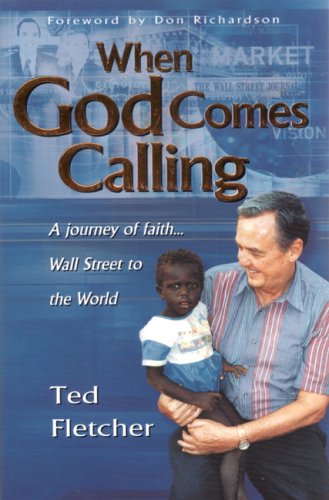 When God comes calling: A journey of faith-- Wall Street to the world ...