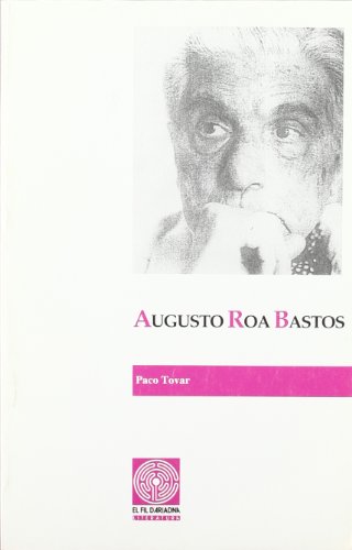 Augusto Roa Bastos (Fil d'Ariadna) (Spanish Edition) by Paco Tovar ...