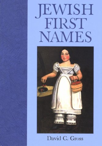 Jewish First Names by David C. Gross | Goodreads