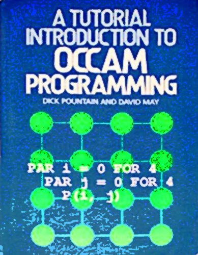 A Tutorial Introduction to Occam Programming by Dick Pountain | Goodreads