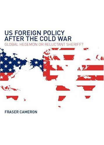 US Foreign Policy After the Cold War: Global Hegemon or Reluctant ...