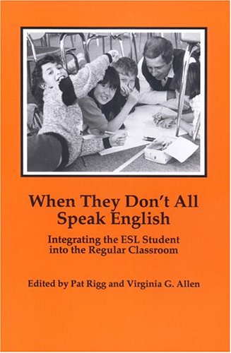 When They Don't All Speak English: Integrating the ESL Student into the ...