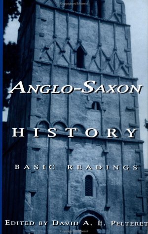 Anglo-Saxon History: Basic Readings by David A.E. Pelteret | Goodreads