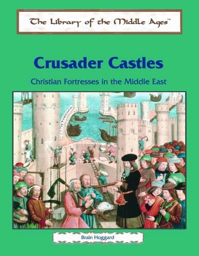 Crusader Castles: Christian Fortresses in the Middle East by Brian ...