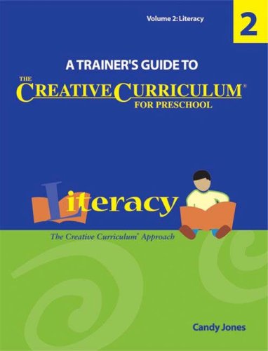 A Trainer's Guide to The Creative Curriculum for Preschool: Literacy by ...