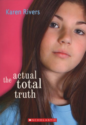 The Actual Total Truth by Karen Rivers | Goodreads