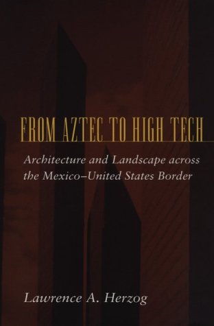 From Aztec to High Tech: Architecture and Landscape across the Mexico ...