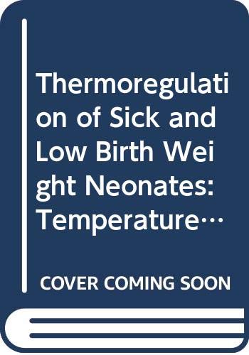 Thermoregulation of Sick and Low Birth Weight Neonates: Temperature ...