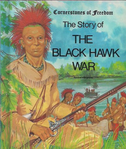 The Story of the Black Hawk War by Jim Hargrove | Goodreads