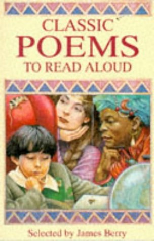 Classic Poems to Read Aloud by James Berry | Goodreads