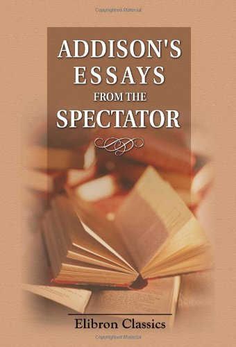 Addison's Essays from the Spectator by Joseph Addison | Goodreads