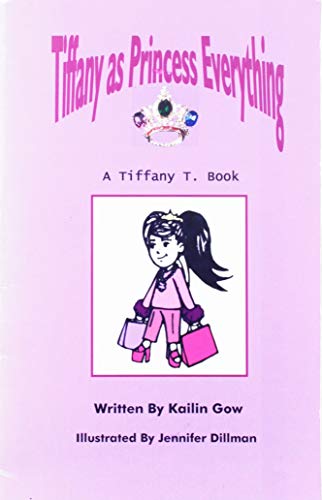 Tiffany as Princess Everything (Tiffany T. Series) by Kailin Gow ...