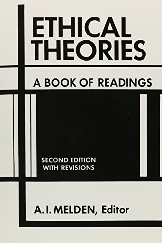 Ethical Theories: A Book of Readings with Revisions by Abraham Irving ...