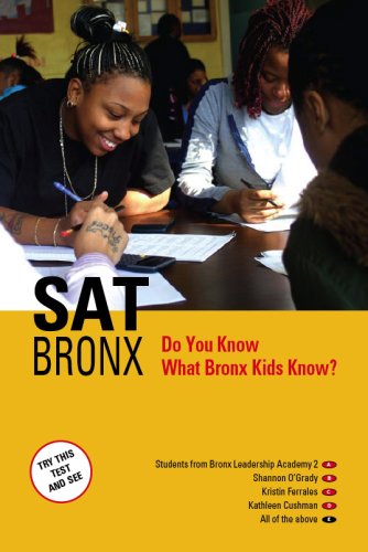 SAT Bronx: Do You Know What Bronx Kids Know? by Students from Bronx ...