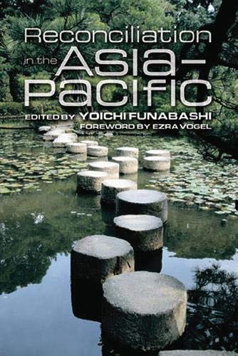 Reconciliation in the Asia-Pacific by Yoichi Funabashi | Goodreads