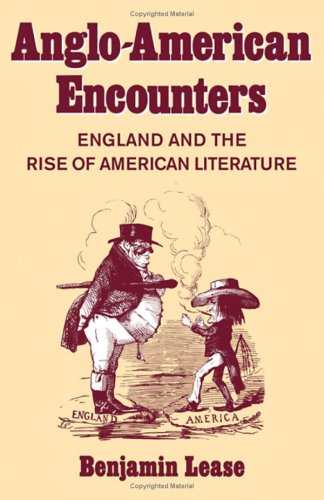 Anglo-American Encounters: England and the Rise of American Literature ...