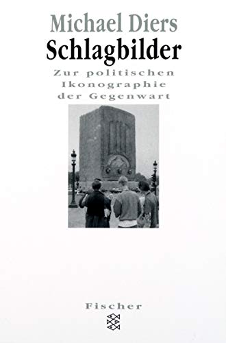 Schlagbilder. Zur politischen Ikonographie der Gegenwart. by Michael ...