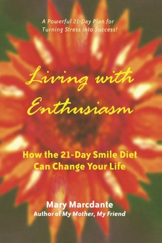 Living with Enthusiasm: How the 21-Day Smile Diet Can Change Your Life ...