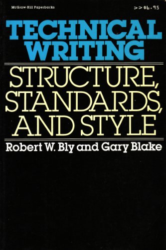 Technical Writing: Structure, Standards, and Style by Robert W. Bly ...