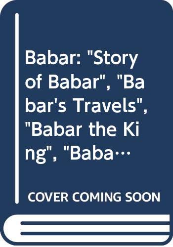 The Story of Babar / Babar's Travels / Babar the King / Babar at Home ...