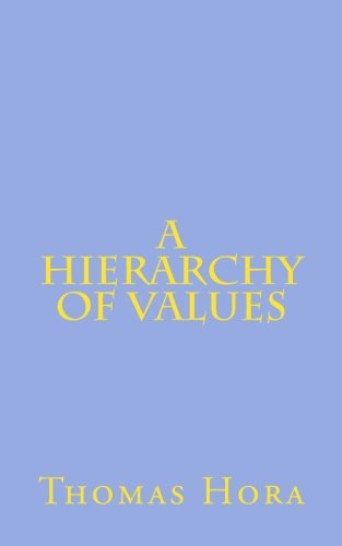 A Hierarchy of Values by Thomas Hora | Goodreads
