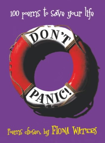 Don't Panic : 100 Poems to Save Your Life by Fiona Waters | Goodreads