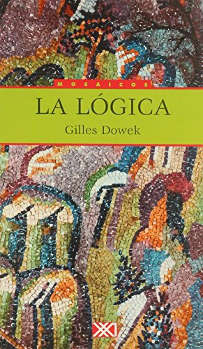 Logica (Spanish Edition) by Gilles Dowek | Goodreads