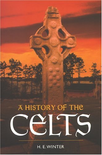 History of the Celts by Horace E. Winter | Goodreads