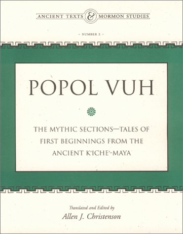 Popol Vuh: The Mythic Sections-Tales of First Beginnings from the ...