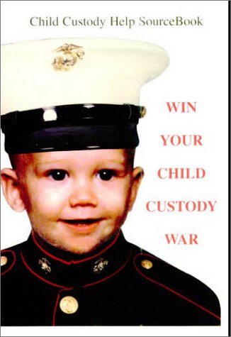 Win Your Child Custody War: Child Custody Help Source Book by Charlotte ...