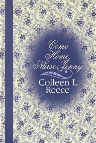 Come Home, Nurse Jenny by Colleen L. Reece | Goodreads