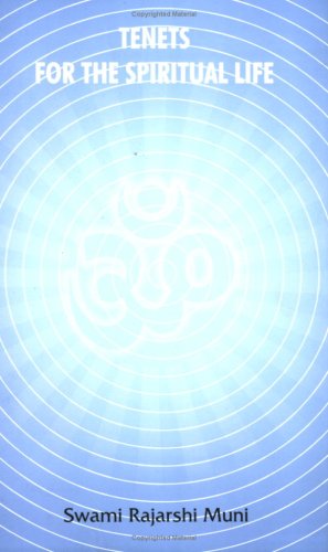 Tenets For TheSpiritual Life by Rajarshi Muni | Goodreads