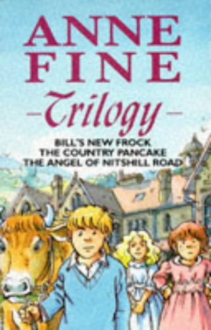 Anne Fine Trilogy: Bill's New Frock / The Country Pancake / The Angel ...