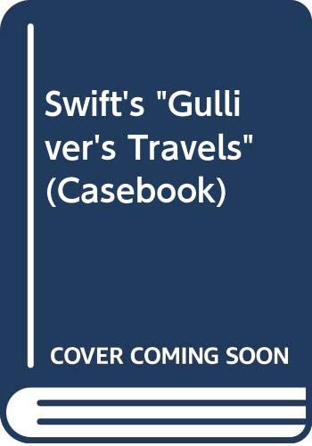 Swift; Gulliver's travels;: A casebook by Richard Gravil | Goodreads