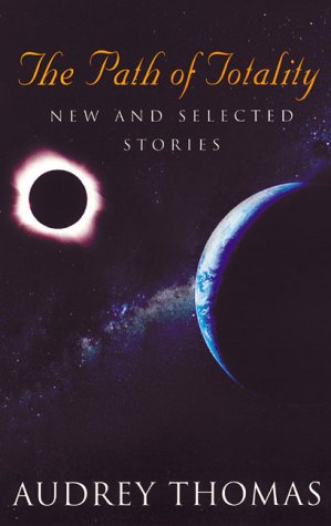 Path Of Totality by Audrey Thomas | Goodreads