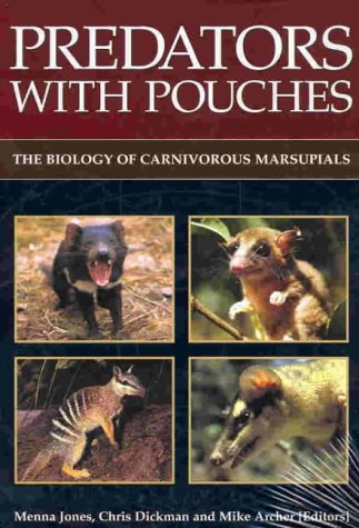 Predators with Pouches: The Biology of Carnivorous Marsupials by Menna ...