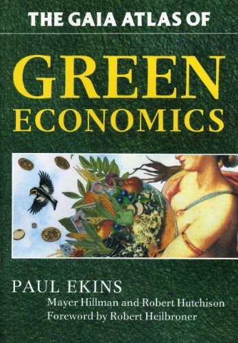 GAIA Atlas of Green Economics (Gaia Future) by Paul Ekins | Goodreads
