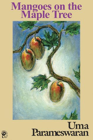 Mangoes on the Maple Tree by Uma Parameswaran | Goodreads