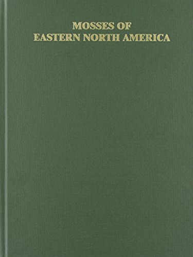 Mosses of Eastern North America (2 Volume Set) by Howard Alvin Crum ...