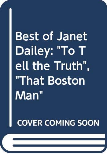 Best of Janet Dailey (2-in-1): To Tell the Truth / That Boston Man by ...