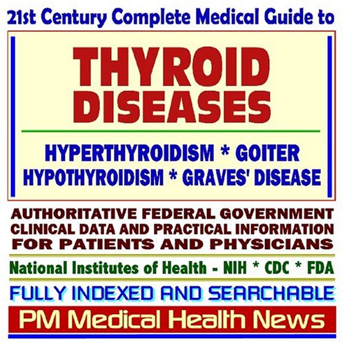 21st Century Complete Medical Guide To Thyroid Diseases ...