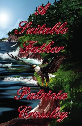 A Suitable Father by Patricia Crossley | Goodreads