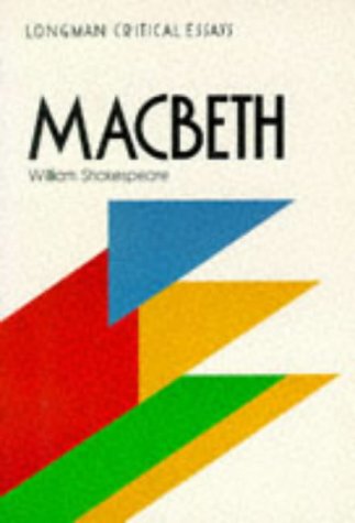 Critical Essays on "Macbeth" by William Shakespeare by Bryan Loughrey ...