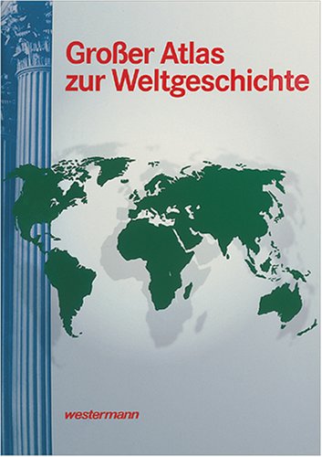 Grosser Atlas zur Weltgeschichte by Westermann Verlag | Goodreads