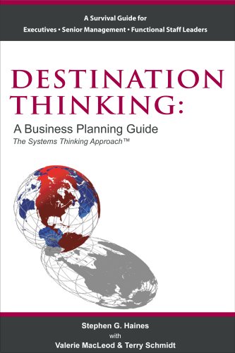 Destination Thinking: A Business Planning Guide the Systems Thinking ...