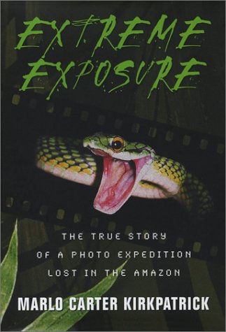 Extreme Exposure by Marlo Kirkpatrick | Goodreads