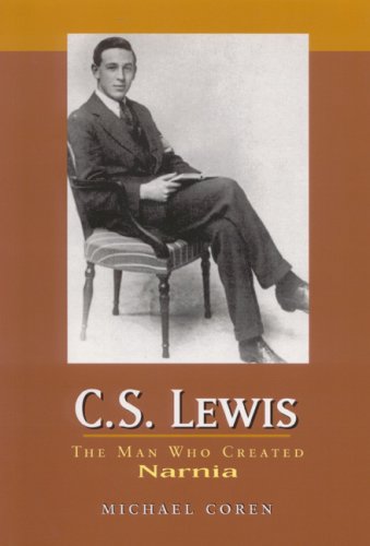 C.S. Lewis: The Man Who Created Narnia by Michael Coren | Goodreads