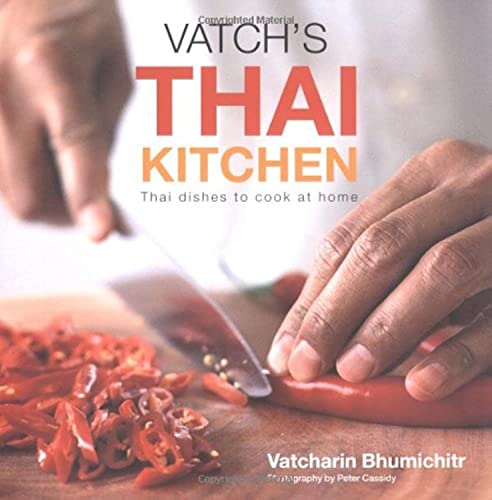 Vatch's Thai Kitchen : Thai Dishes to Cook at Home by Vatcharin ...