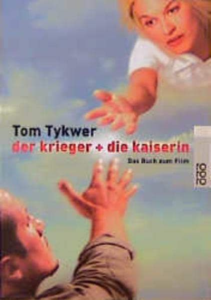 Der Krieger und die Kaiserin. Das Buch zum Film. by Tom Tykwer | Goodreads